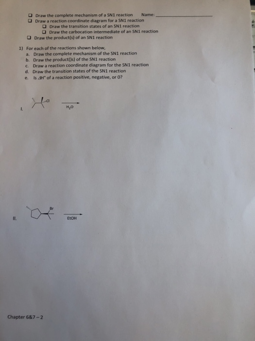 Solved Draw the complete mechanism of a SN1 reaction Name: | Chegg.com