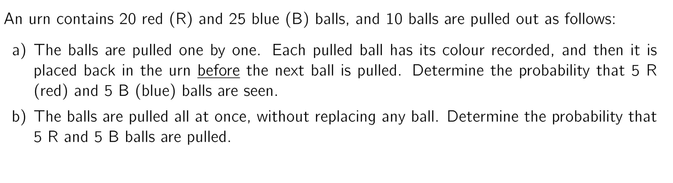 Solved An urn contains 20 red (R) and 25 blue (B) balls, and | Chegg.com