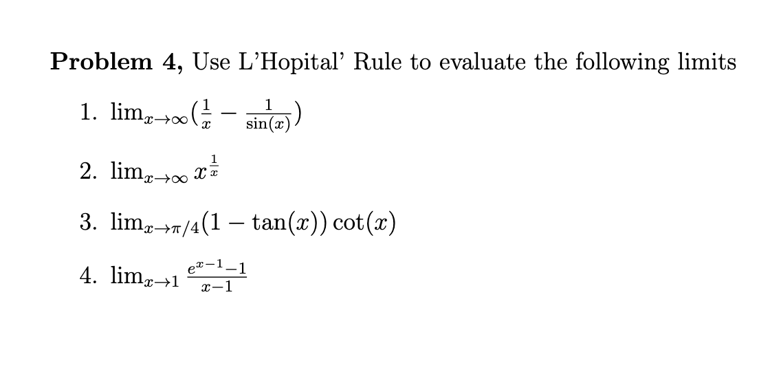 Solved Problem 4, Use L’Hopital Rule to evaluate the | Chegg.com