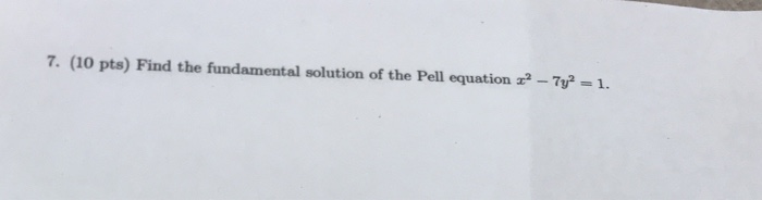 Solved 7. (10 pts) Find the fundamental solution of the Pell | Chegg.com