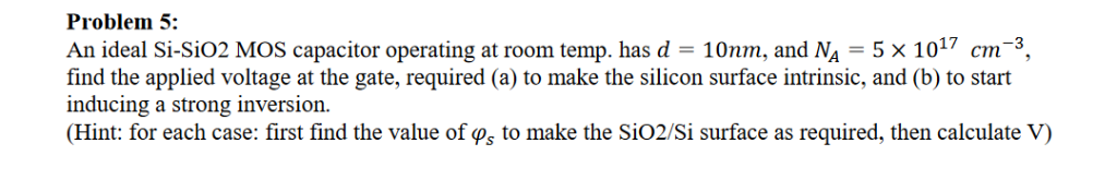Solved Problem 5: An ideal Si-sio2 MOS capacitor operating | Chegg.com