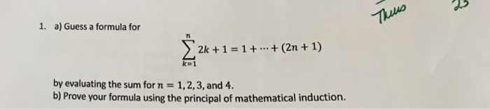 Solved a) Guess a formula for Sigma_k=1^n 2k + 1 = 1 + ... | Chegg.com