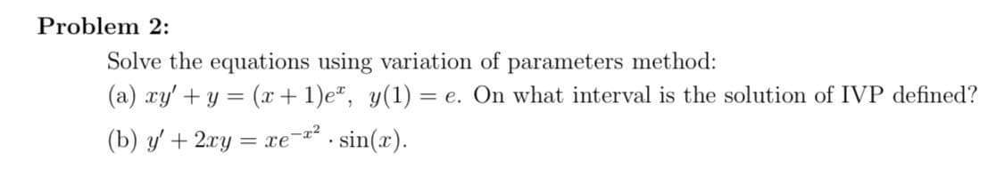 Solved Problem 2: Solve the equations using variation of | Chegg.com