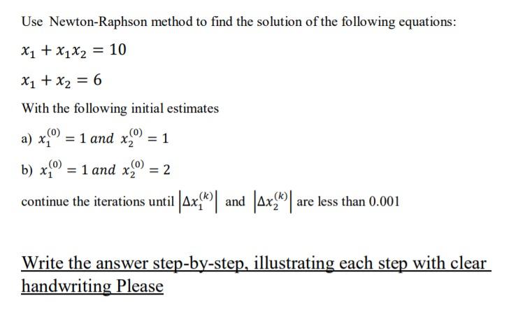 Solved Use Newton-Raphson method to find the solution of the | Chegg.com