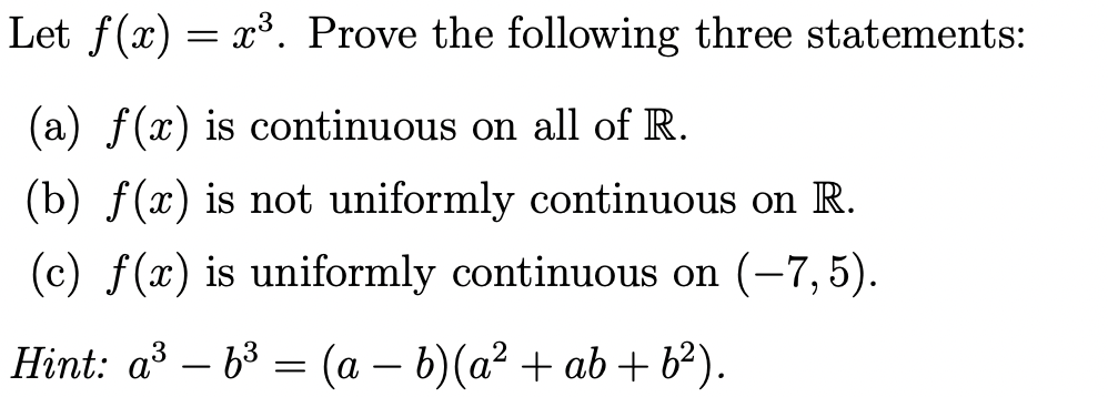Solved = Let f(x) = x3. Prove the following three | Chegg.com