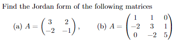 Solved Find the Jordan form of the following matrices (a) | Chegg.com