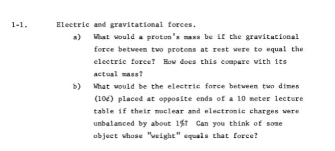 Solved 1-1. Electric and gravitational forces. a) What would | Chegg.com