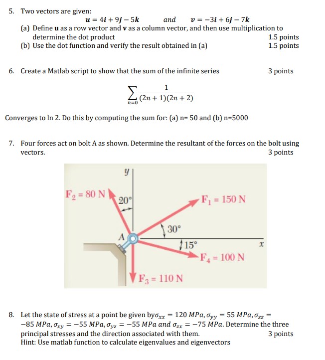 Solved Use Matlab:Two vectors are given:u=4i+9j-5k, ﻿and | Chegg.com