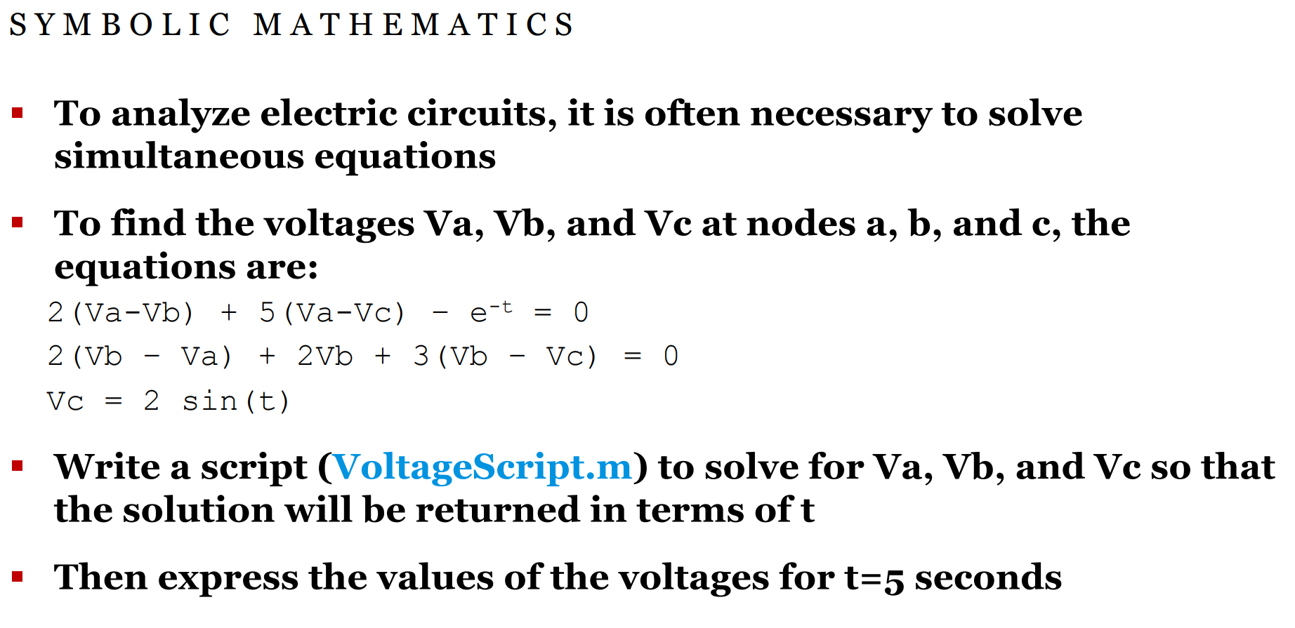 Solved SYMBOLIC MATHEMATICS • To analyze electric circuits, | Chegg.com