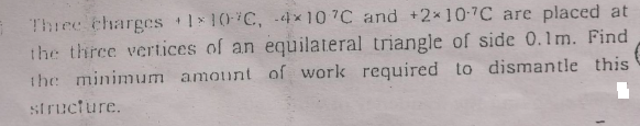Solved Thee charges +1×10.7C,−4×107C and +2×10−7C are placed | Chegg.com