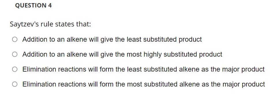 Solved Saytzev's rule states that: Addition to an alkene | Chegg.com