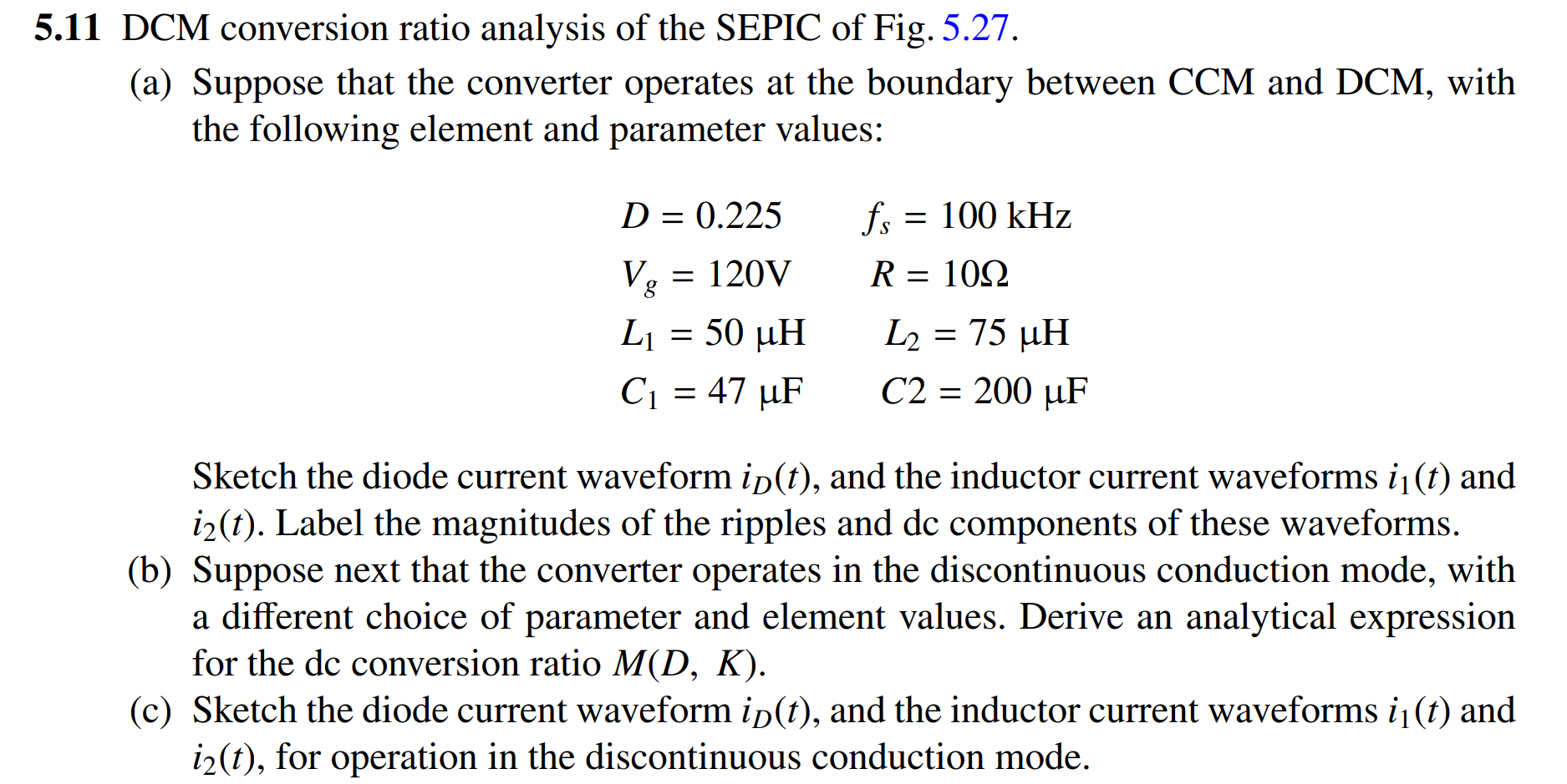 Solved 5.11 DCM conversion ratio analysis of the SEPIC of | Chegg.com