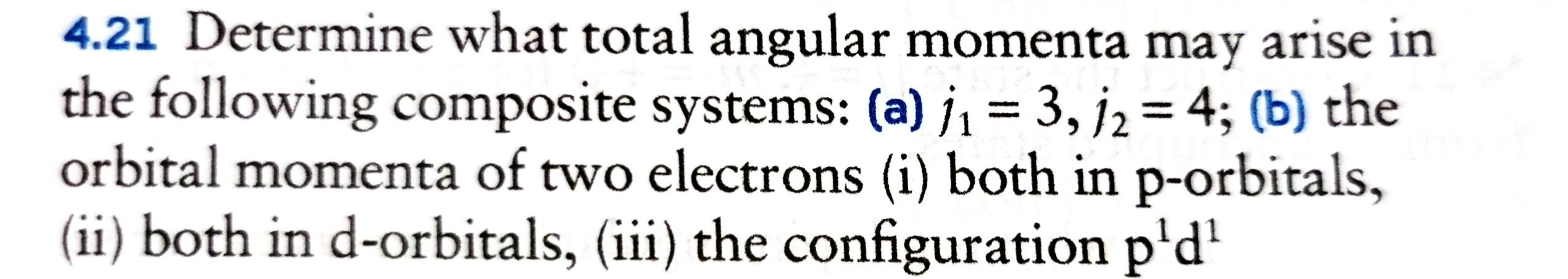 Solved 4.21 Determine what total angular momenta may arise | Chegg.com