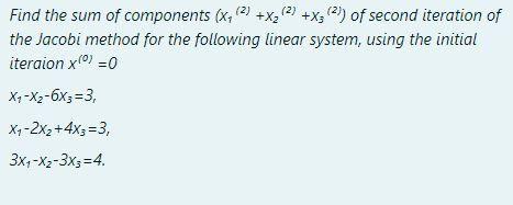 Solved Find the sum of components (x, (2) +x_{2} +xz (2) of | Chegg.com