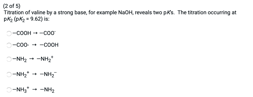 Solved 2 Of 5 Titration Of Valine By A Strong Base For