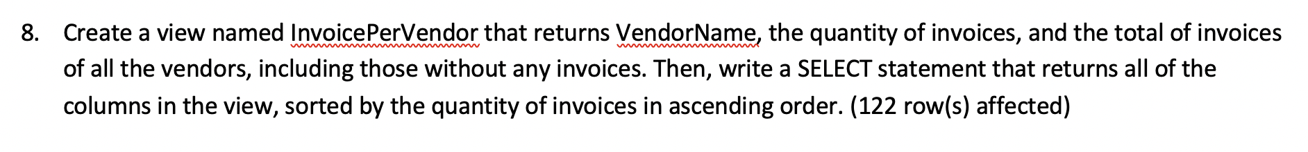 Solved 8. Create a view named InvoicePerVendor that returns | Chegg.com