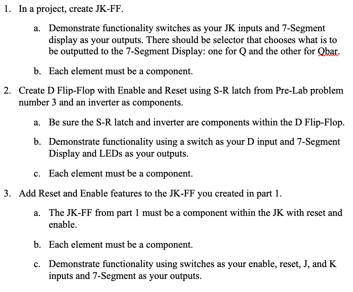 Solved 1. In a project, create JK-FF. a. Demonstrate | Chegg.com