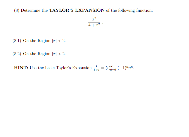 Solved (8) Determine the TAYLOR'S EXPANSION of the following | Chegg.com