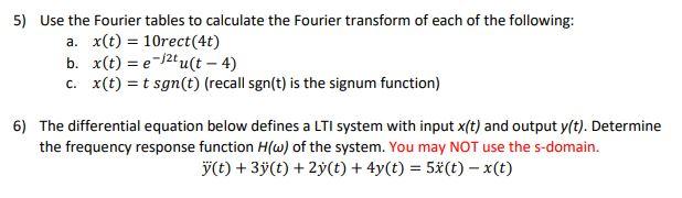 Solved 5) Use the Fourier tables to calculate the Fourier | Chegg.com
