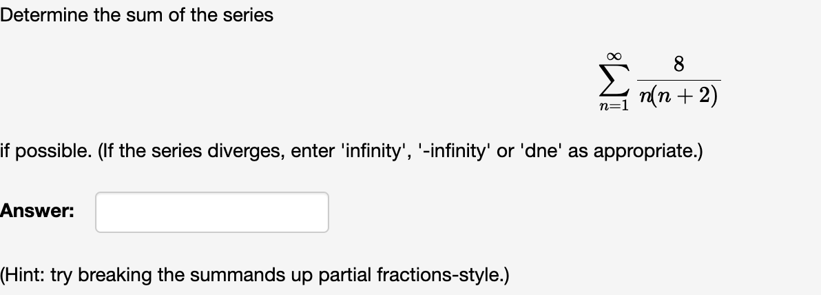 Solved Determine the sum of the series∑n=1∞8n(n+2)if | Chegg.com