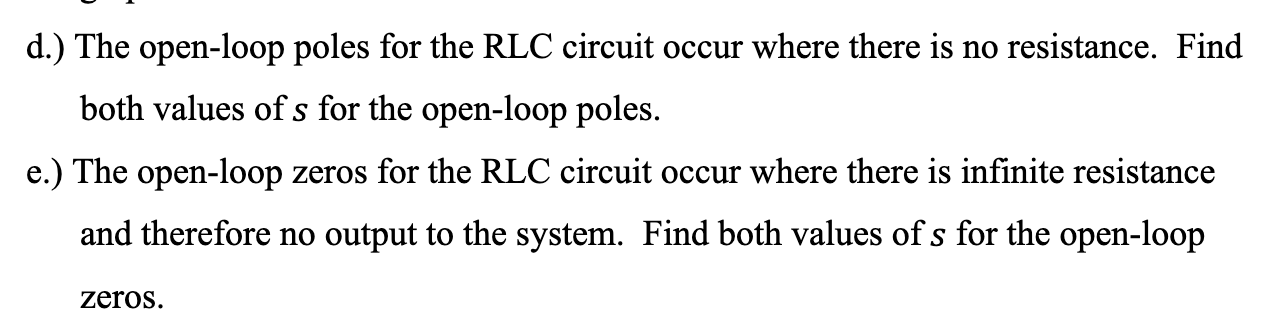 Solved d.) The open-loop poles for the RLC circuit occur | Chegg.com