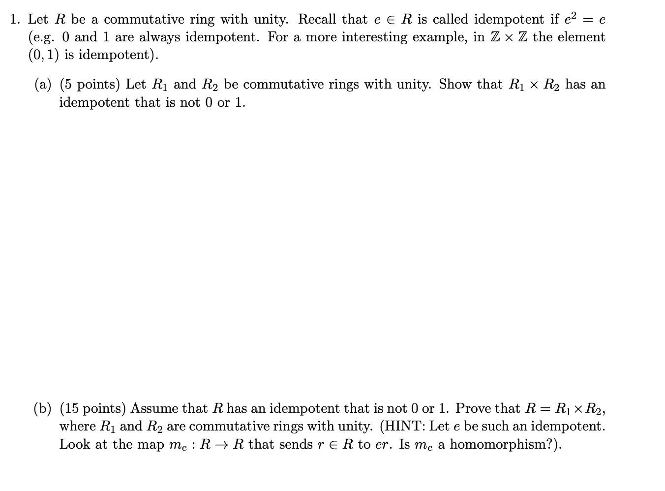 Solved = e 1. Let R be a commutative ring with unity. Recall | Chegg.com