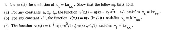 Solved 1. Let u(x,t) be a solution of ut=kxx. Show that the | Chegg.com Solved 1. Let u(x,t) be a solution of ut=kxx. Show that the | Chegg.com