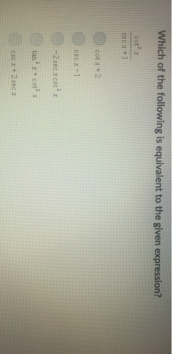Solved Which of the following is equivalent to the given | Chegg.com