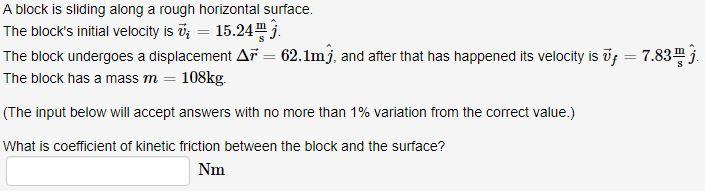 Solved A block is sliding along a rough horizontal surface. | Chegg.com