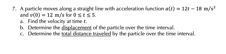 Solved 7. A particle moves along a straight line with | Chegg.com