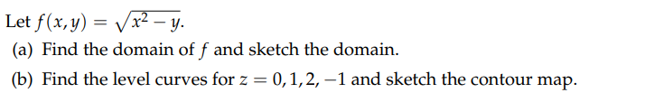 Solved Let f(x,y)=x2-y2.(a) ﻿Find the domain of f ﻿and | Chegg.com
