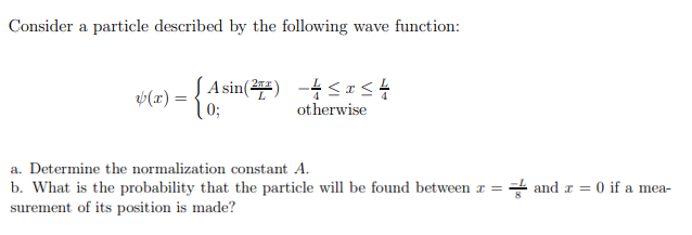 Solved Consider a particle described by the following wave | Chegg.com