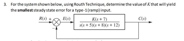 Solved 3. For the system shown below, using Routh Technique, | Chegg.com