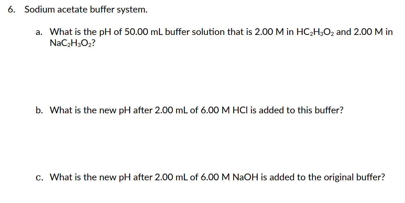 Solved 6. Sodium acetate buffer system. a. What is the pH of | Chegg.com