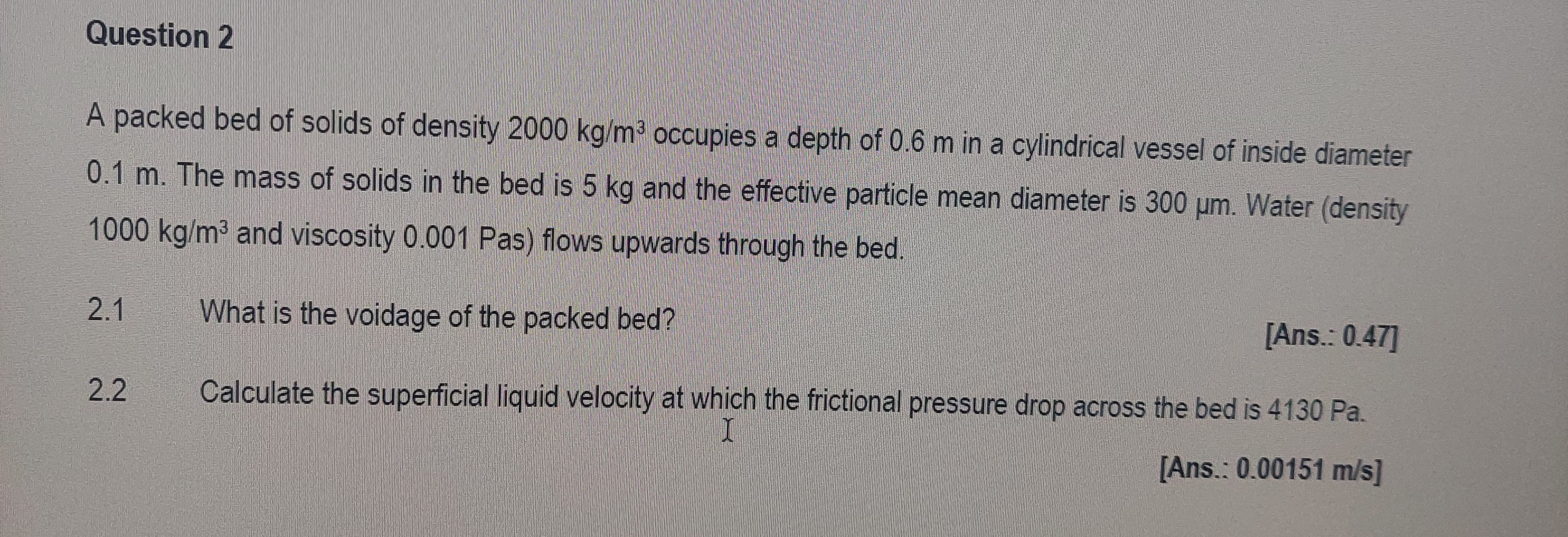 Solved A packed bed of solids of density 2000 kg/m3 occupies | Chegg.com