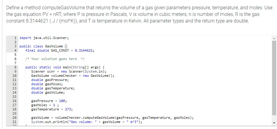 Solved Define a method computeGasVolume that returns the | Chegg.com