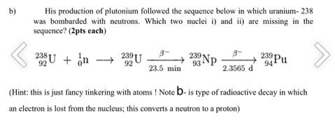 Solved b) His production of plutonium followed the sequence | Chegg.com