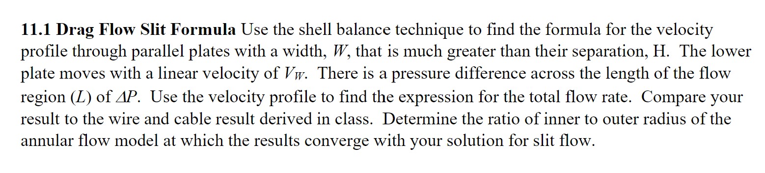 Solved 11.1 Drag Flow Slit Formula Use the shell balance | Chegg.com