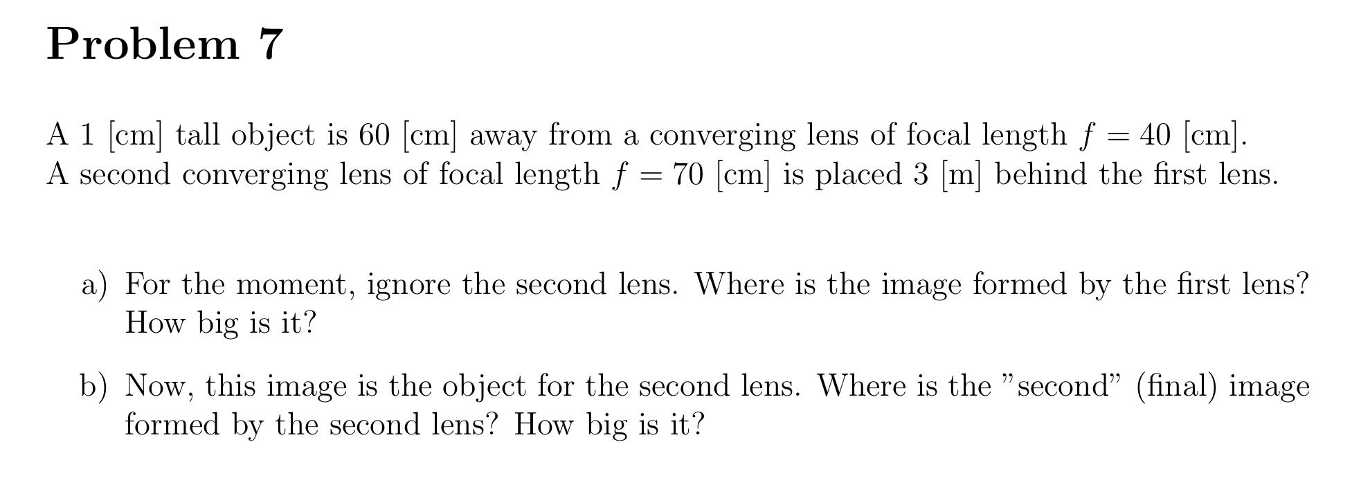 Solved Problem 7 A 1 [cm] tall object is 60 (cm) away from a | Chegg.com