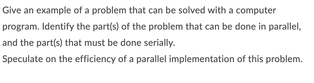 Solved Give an example of a problem that can be solved with | Chegg.com