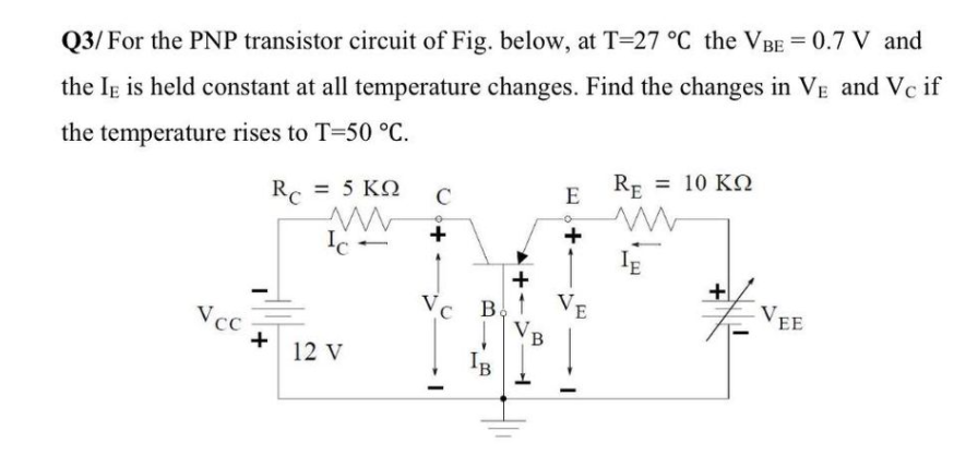 Solved Q3/ For the PNP transistor circuit of Fig. below, at | Chegg.com