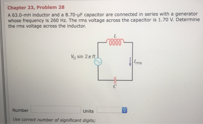 Solved Chapter 23, Problem 28 A 63.0-mH inductor and a | Chegg.com