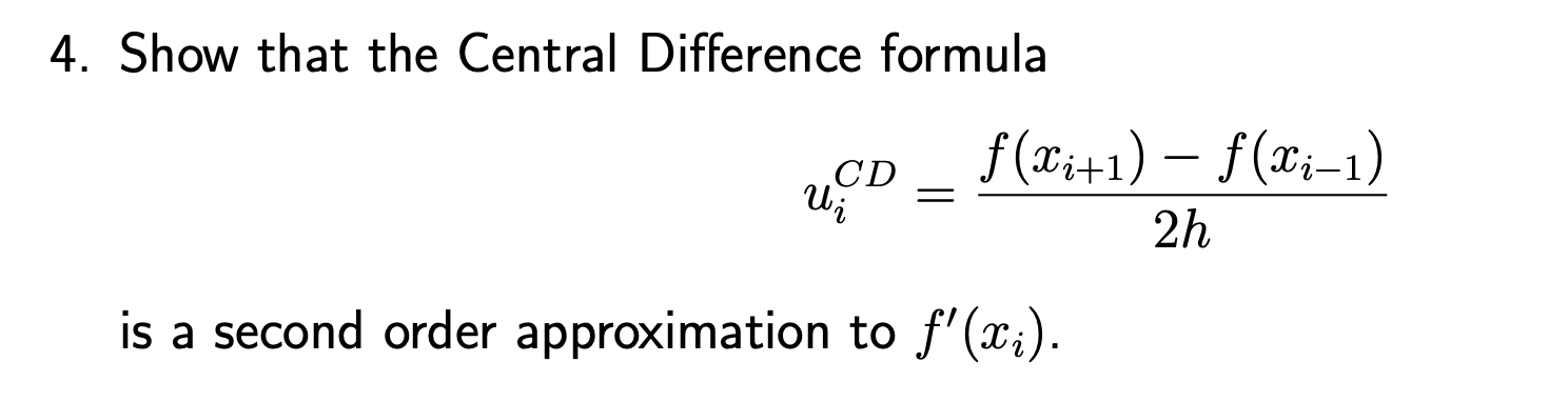 Solved 4. Show that the Central Difference formula CD U = | Chegg.com