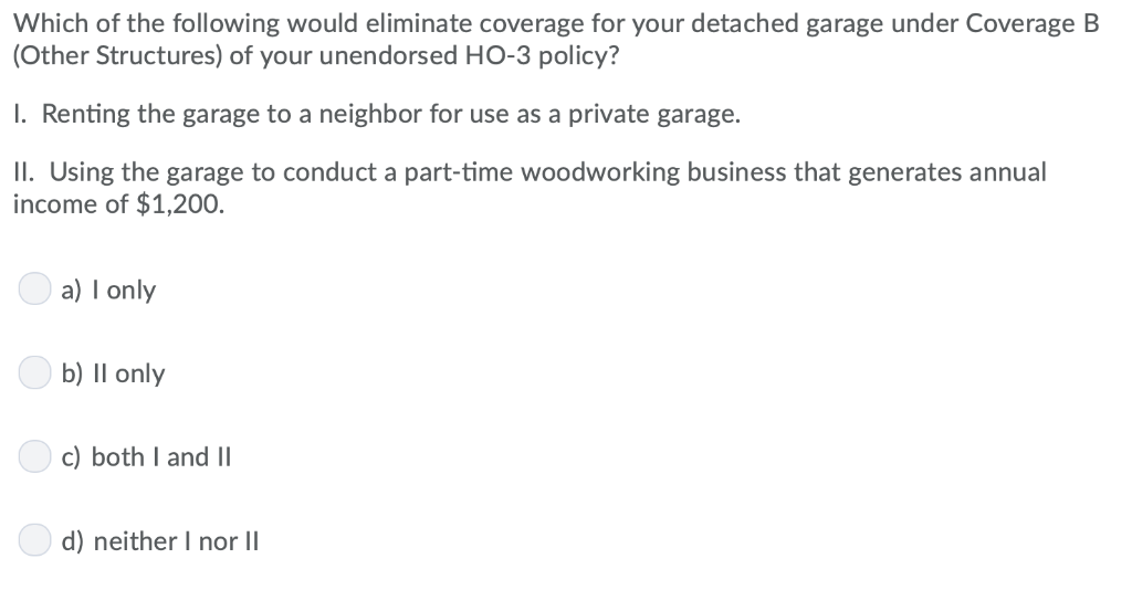 Solved Which of the following would eliminate coverage for | Chegg.com