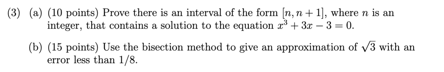 Solved (3) (a) (10 points) Prove there is an interval of the | Chegg.com