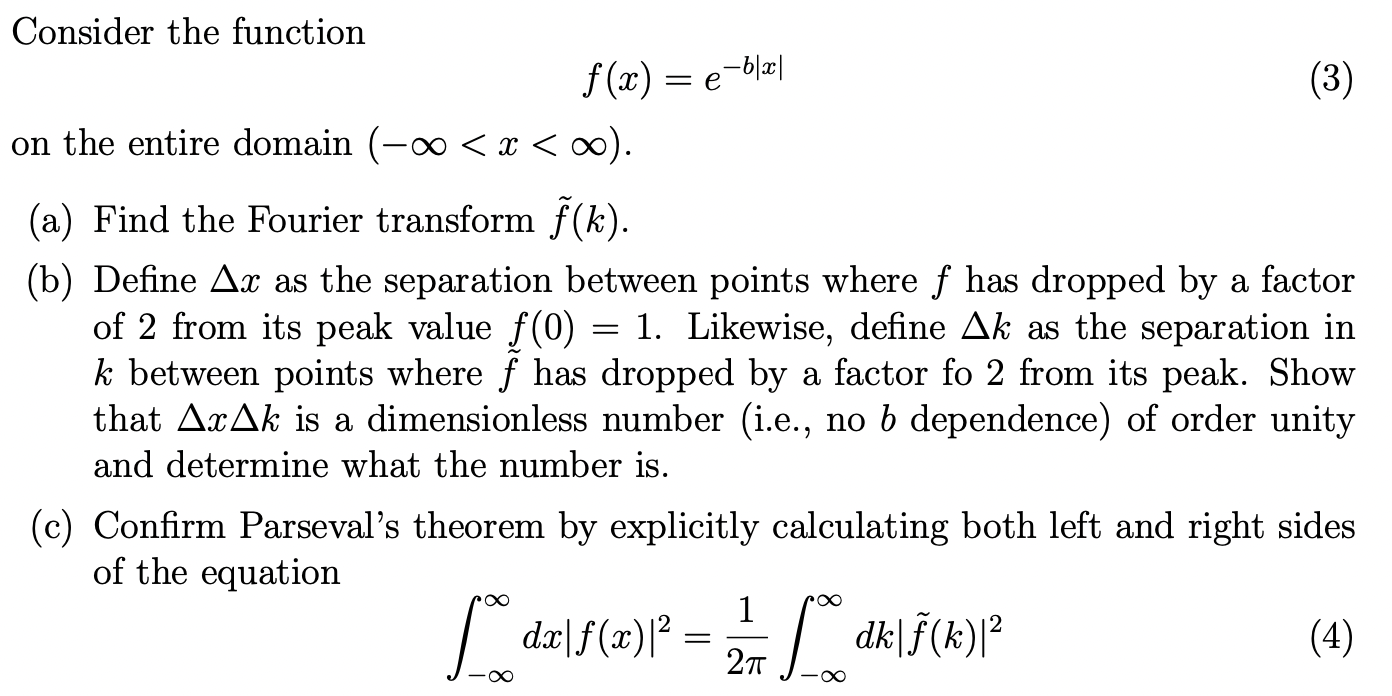 Solved Consider the function f(x)=e−b∣x∣ on the entire | Chegg.com