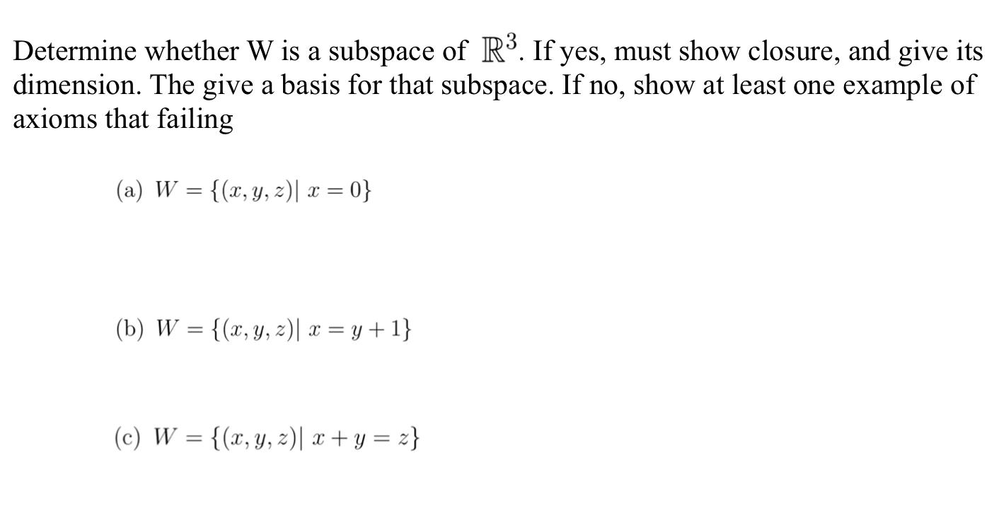Solved Determine whether W is a subspace of R3. If yes, must | Chegg.com