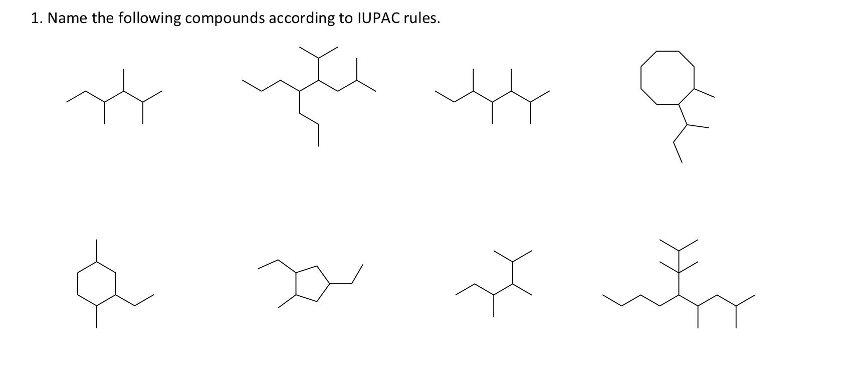 Solved 1. Name the following compounds according to IUPAC | Chegg.com