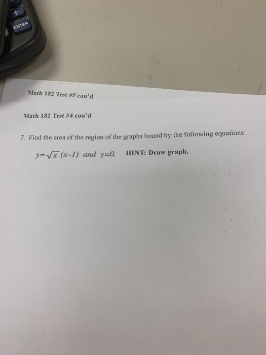Solved Math 182 Test #5 con'd Math 182 Test #4 con,d 7. Find | Chegg.com