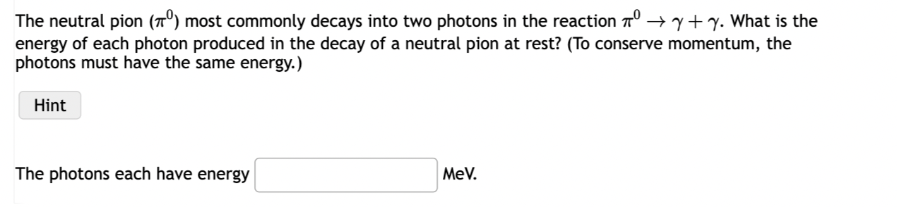Solved The neutral pion (π0) most commonly decays into two | Chegg.com